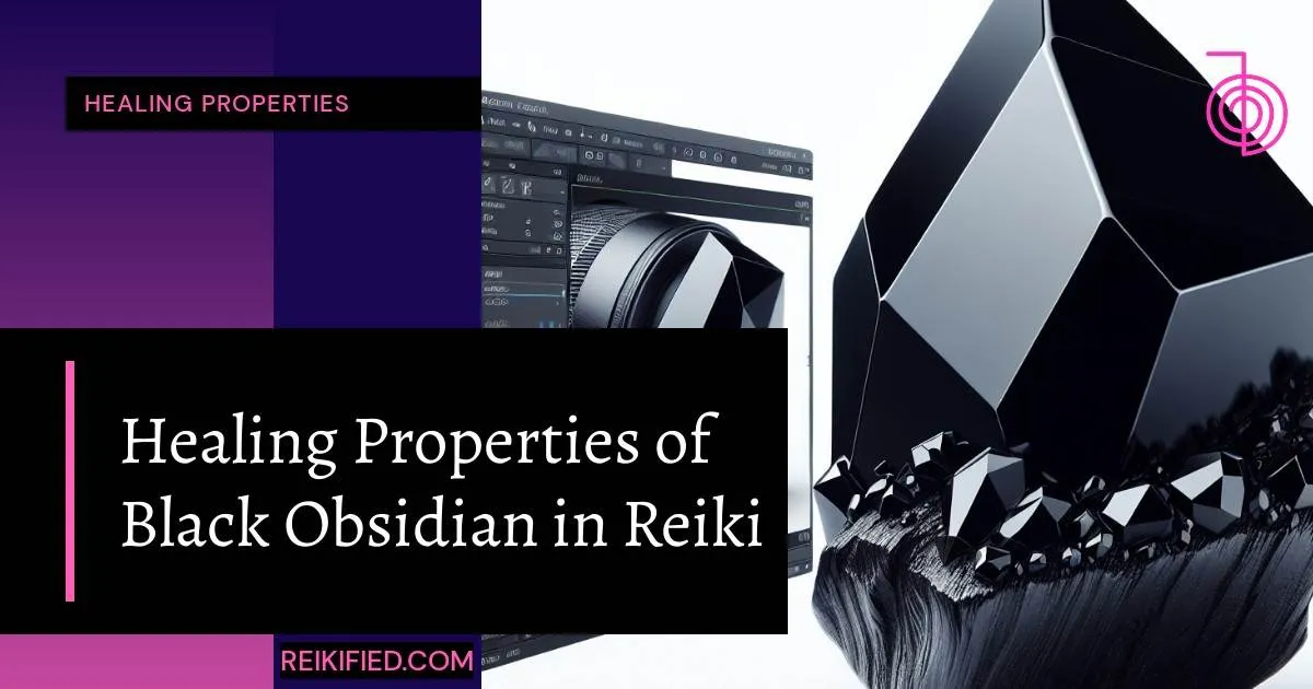 Healing Properties of Black Obsidian in Reiki